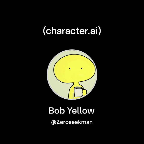 Chat with Bob Yellow | character.ai | AI Chat, Reimagined–Your Words. Your World.
