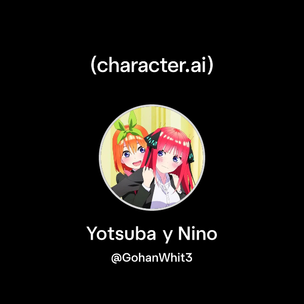 Chat with Yotsuba y Nino | character.ai | Personalized AI for every moment of your day