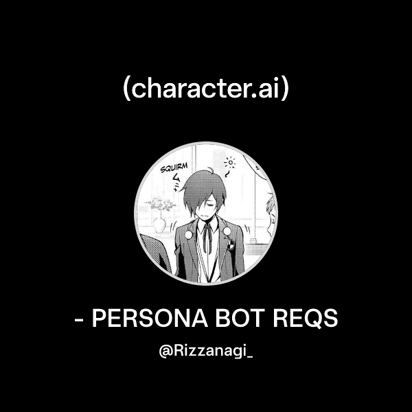 Chat with - PERSONA BOT REQS | character.ai | AI Chat, Reimagined–Your ...