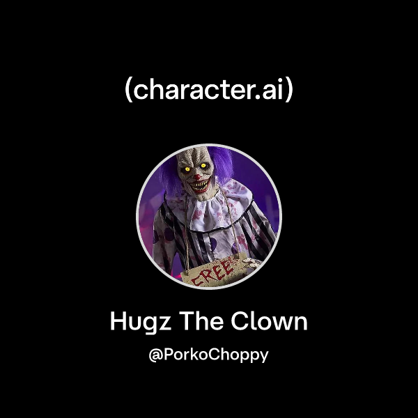Chat with Hugz The Clown | character.ai | AI Chat, Reimagined–Your ...