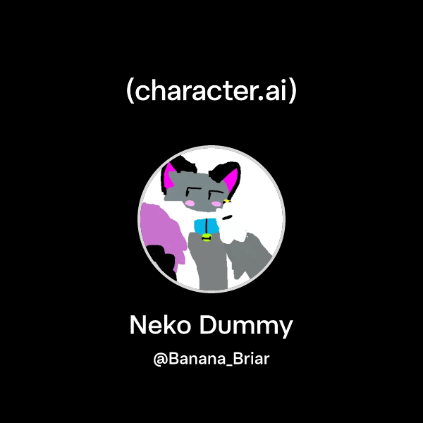 Chat with Neko Dummy | character.ai | AI Chat, Reimagined–Your Words ...