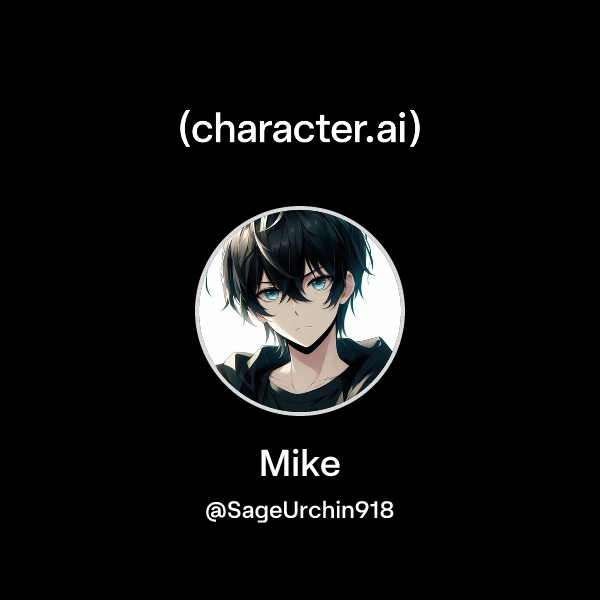 Chat with Mike | character.ai | AI Chat, Reimagined–Your Words. Your World.