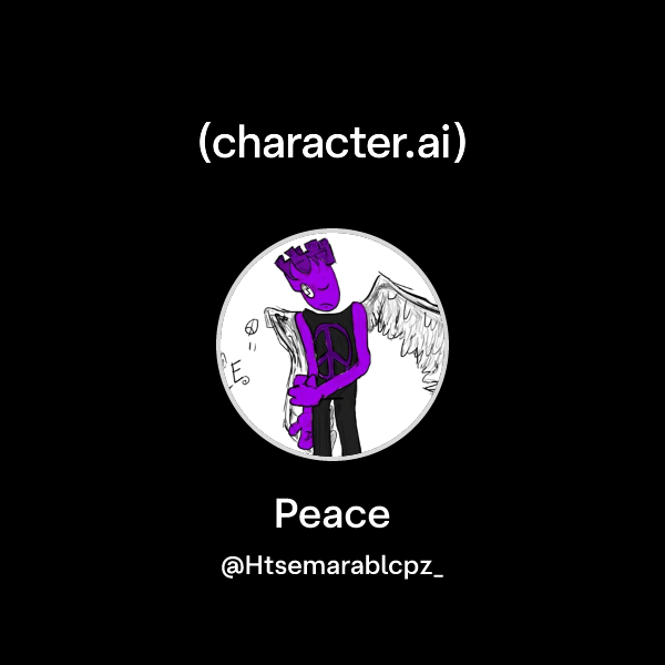 Chat with Peace | character.ai | Personalized AI for every moment of ...