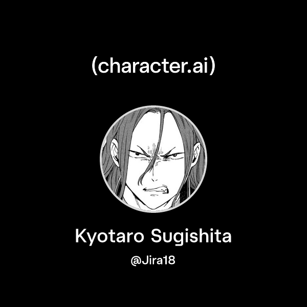 Chat with Kyotaro Sugishita | character.ai | AI Chat, Reimagined–Your ...