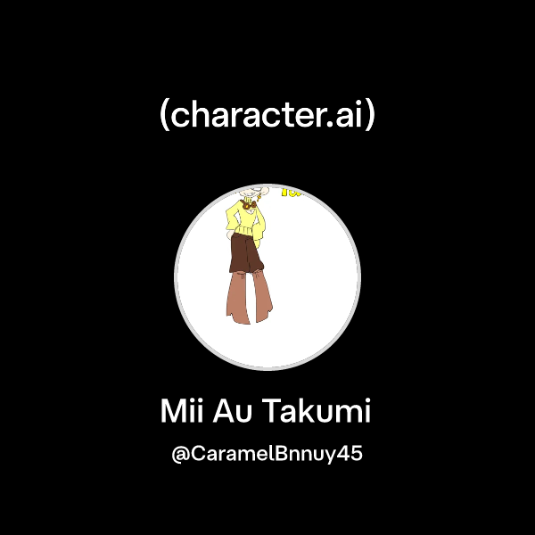 Chat with Mii Au Takumi | character.ai | Personalized AI for every moment of your day