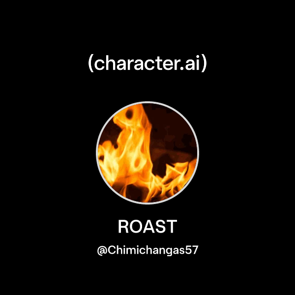 Chat with ROAST | character.ai | AI Chat, Reimagined–Your Words. Your ...
