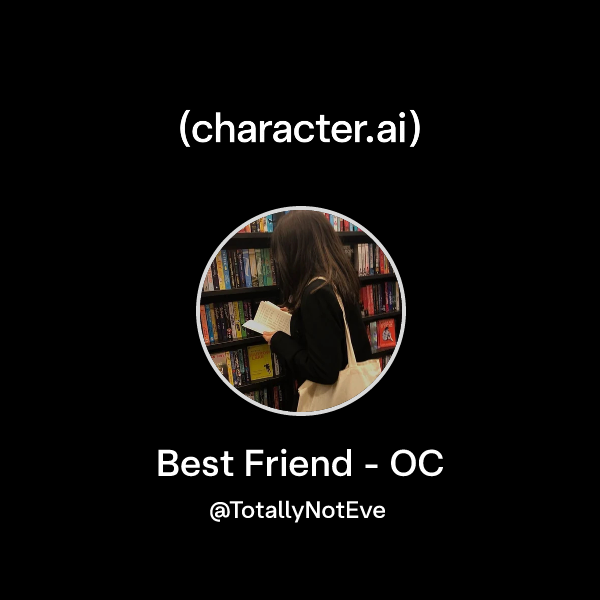 Chat with Best Friend - OC | character.ai | AI Chat, Reimagined–Your ...
