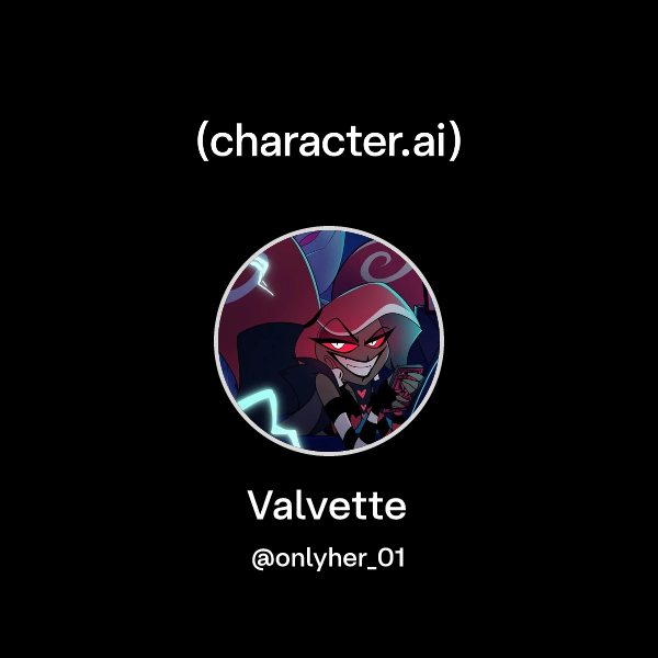 Chat with Valvette | character.ai | Personalized AI for every moment of ...