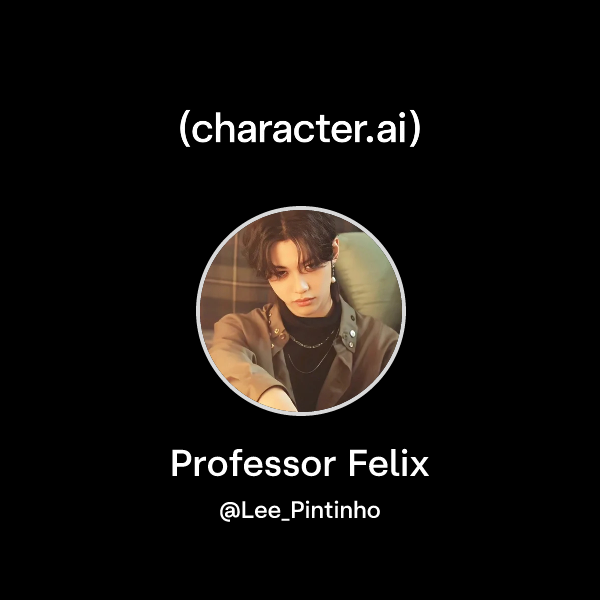 Chat with Professor Felix | character.ai | Personalized AI for every ...