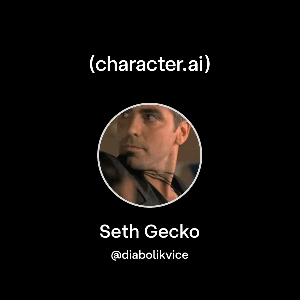 Chat with Seth Gecko | character.ai | AI Chat, Reimagined–Your Words ...