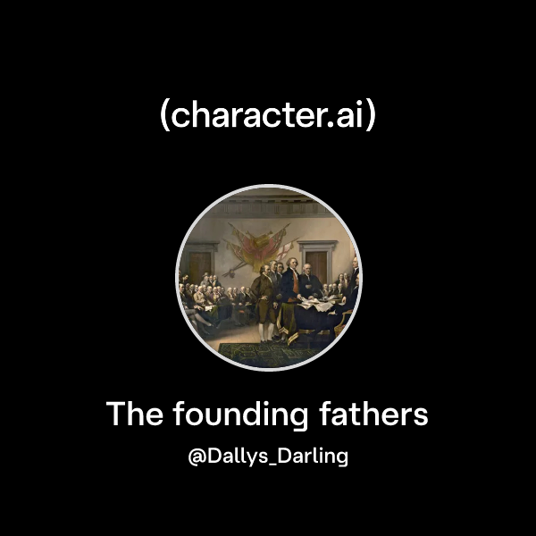 Chat with The founding fathers | character.ai | AI Chat, Reimagined ...