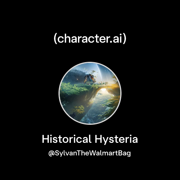 Chat with Historical Hysteria | character.ai | AI Chat, Reimagined–Your ...