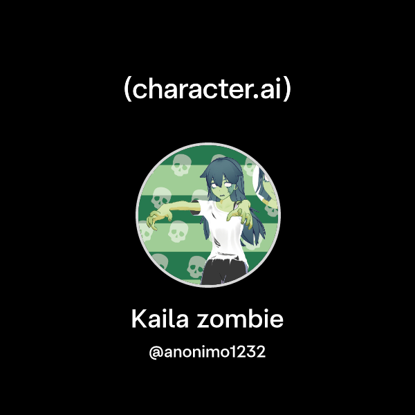 Chat with Kaila zombie | character.ai | Personalized AI for every moment of your day