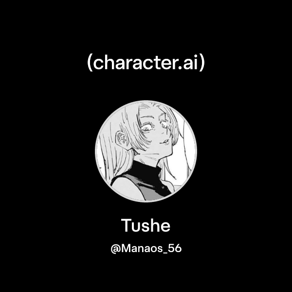 Chat with Tushe | character.ai | Personalized AI for every moment of ...