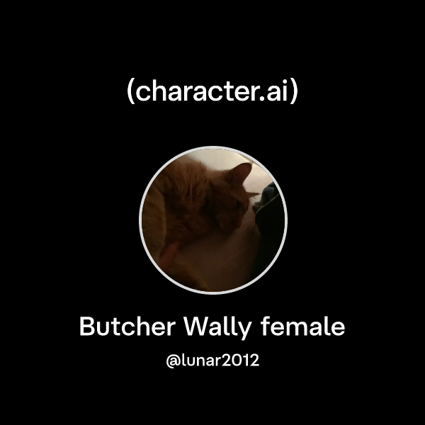 Chat with Butcher Wally female | character.ai | AI Chat, Reimagined ...