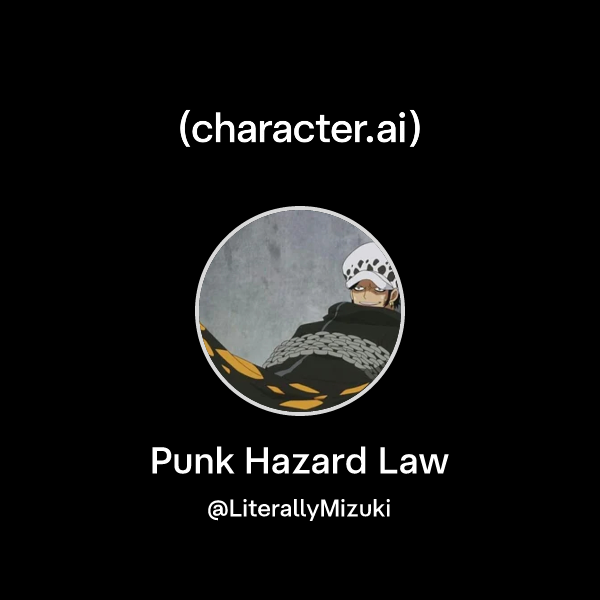 Chat with Punk Hazard Law | character.ai | AI Chat, Reimagined–Your Words. Your World.
