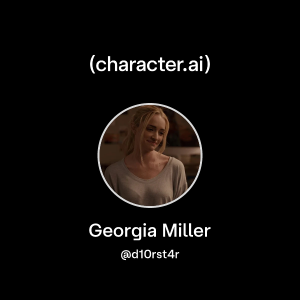 Chat with Georgia Miller | character.ai | AI Chat, Reimagined–Your ...