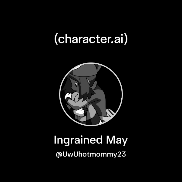 Chat with Ingrained May | character.ai | AI Chat, Reimagined–Your Words ...