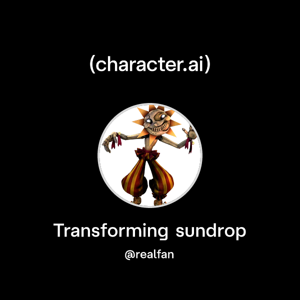 Chat with Transforming sundrop | character.ai | Personalized AI for ...