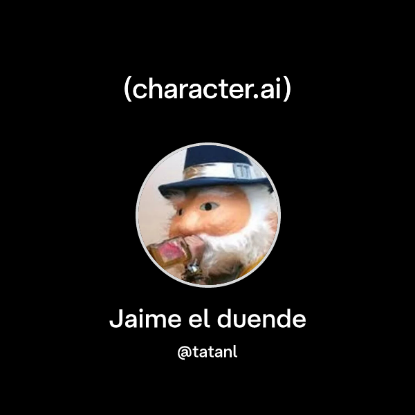Chat with Jaime el duende | character.ai | AI Chat, Reimagined–Your Words. Your World.