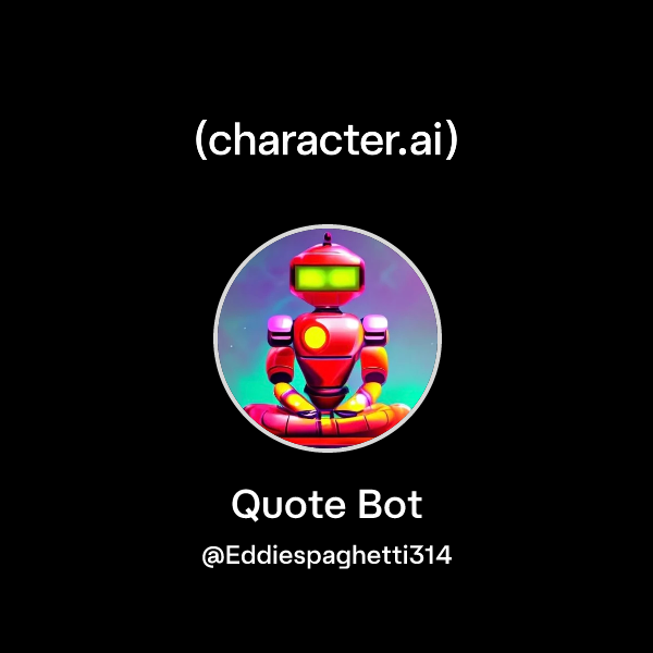 Chat with Quote Bot | character.ai | AI Chat, Reimagined–Your Words ...