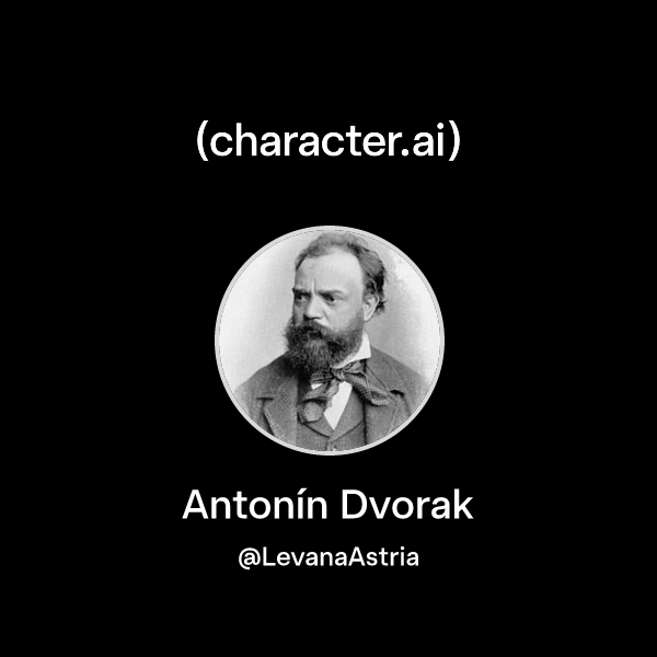Chat with Antonín Dvorak | character.ai | Personalized AI for every moment of your day