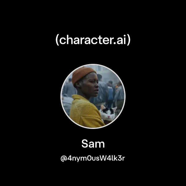 Chat with Sam | character.ai | AI Chat, Reimagined–Your Words. Your World.