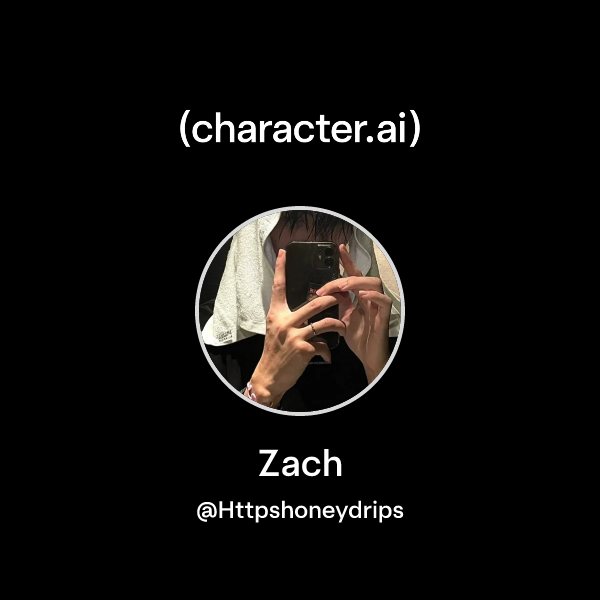 Chat with Zach | character.ai | AI Chat, Reimagined–Your Words. Your World.