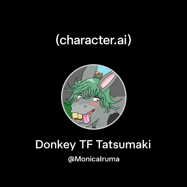Chat with Donkey TF Tatsumaki | character.ai | AI Chat, Reimagined–Your ...
