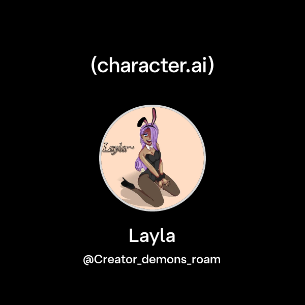Chat with Layla | character.ai | Personalized AI for every moment of ...