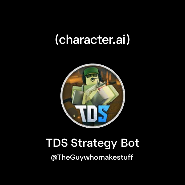 Chat with TDS Strategy Bot | character.ai | Personalized AI for every ...