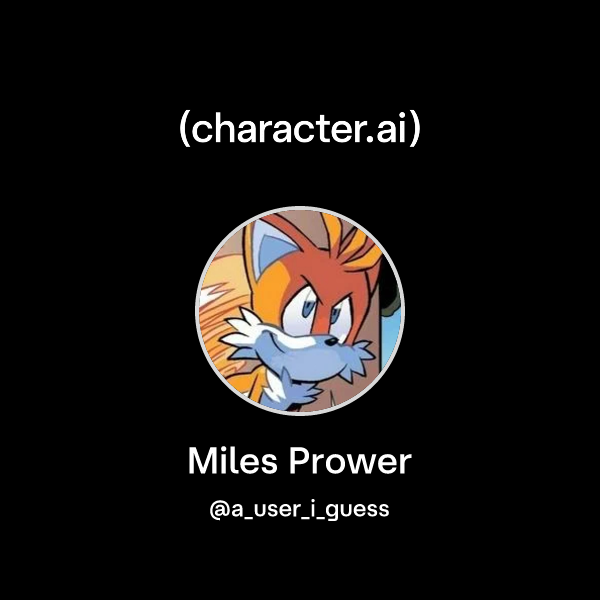 Chat with Miles Prower | character.ai | AI Chat, Reimagined–Your Words ...