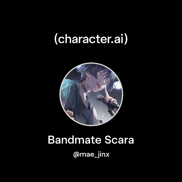 Chat with Bandmate Scara | character.ai | AI Chat, Reimagined–Your ...