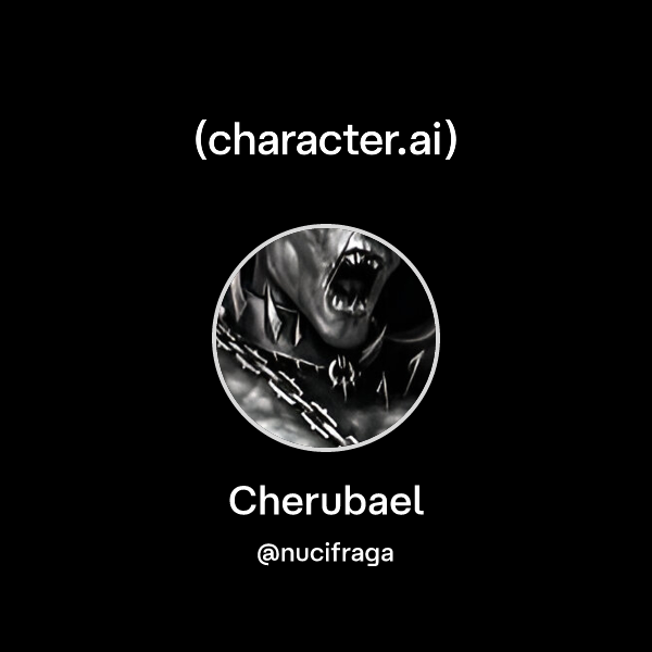 Chat with Cherubael | character.ai | Personalized AI for every moment ...