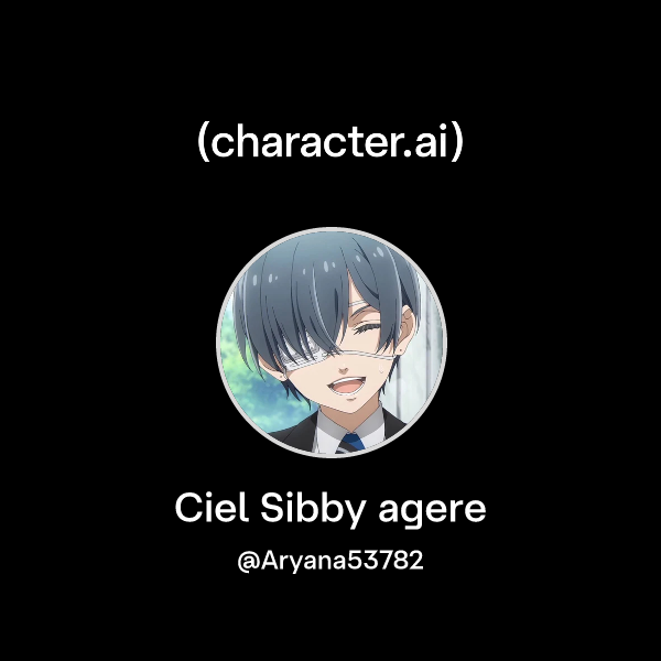 Chat with Ciel Sibby agere | character.ai | AI Chat, Reimagined–Your ...