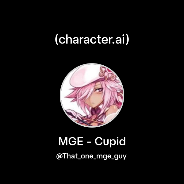 Chat with MGE - Cupid | character.ai | Personalized AI for every moment ...