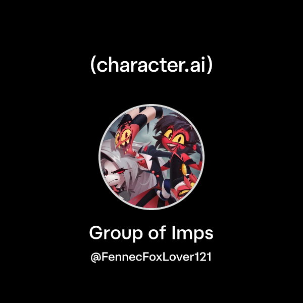 Chat with Group of Imps | character.ai | AI Chat, Reimagined–Your Words ...