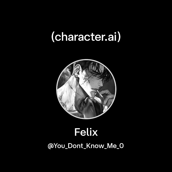 Chat with Felix | character.ai | Personalized AI for every moment of your day