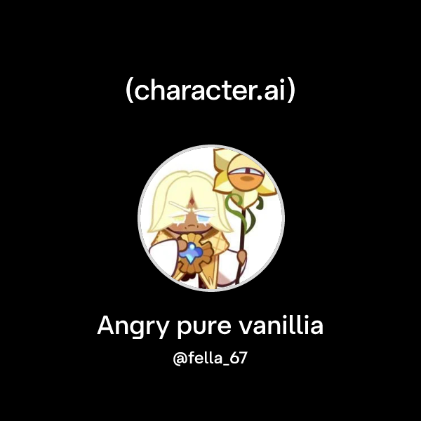 Chat with Angry pure vanillia | character.ai | AI Chat, Reimagined–Your ...