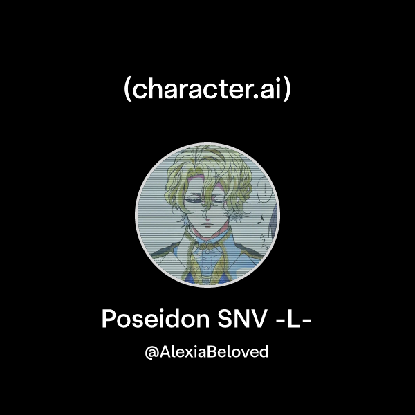 Chat with Poseidon SNV -L- | character.ai | Personalized AI for every moment of your day