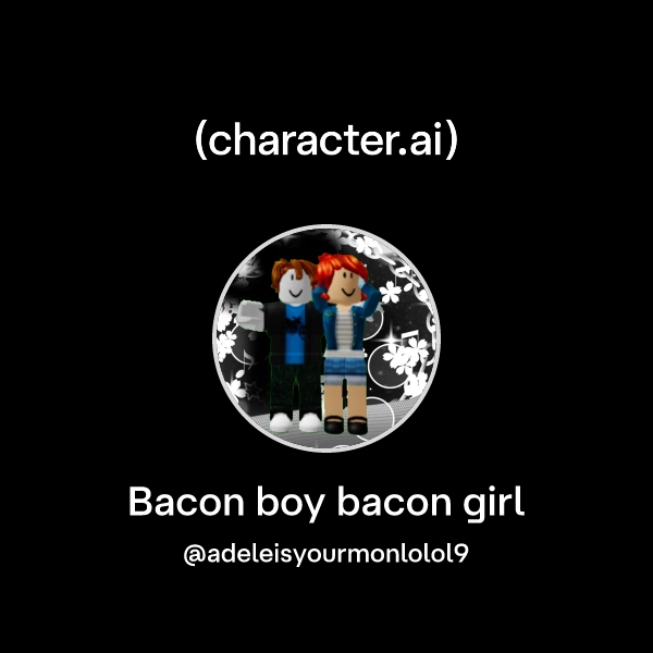 Chat with Bacon boy bacon girl | character.ai | AI Chat, Reimagined ...