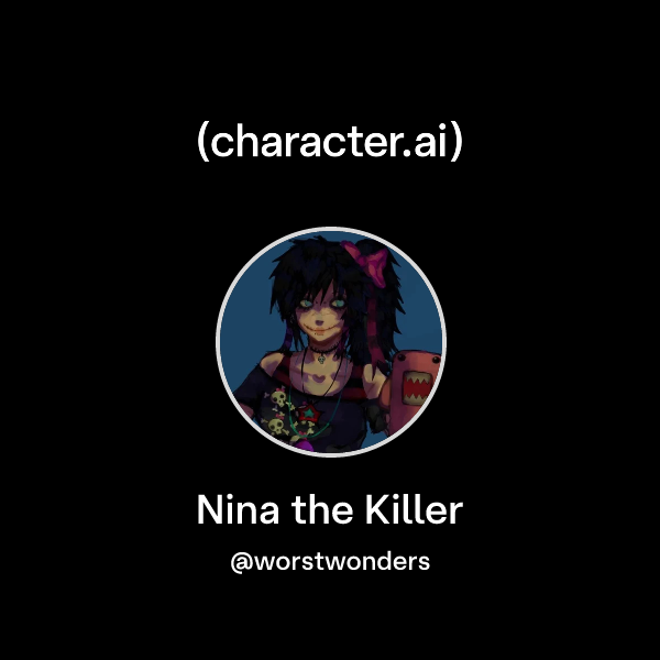 Chat with Nina the Killer | character.ai | AI Chat, Reimagined–Your ...
