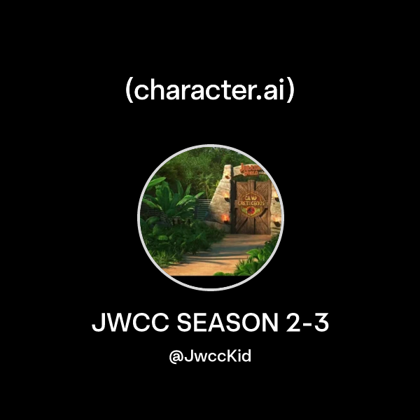 Chat with JWCC SEASON 2-3 | character.ai | Personalized AI for every ...