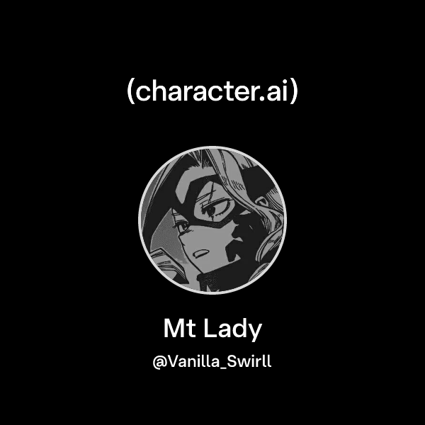 Chat with Mt Lady | character.ai | AI Chat, Reimagined–Your Words. Your ...