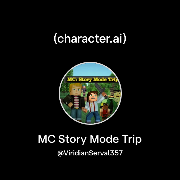 Chat with MC Story Mode Trip | character.ai | Personalized AI for every ...