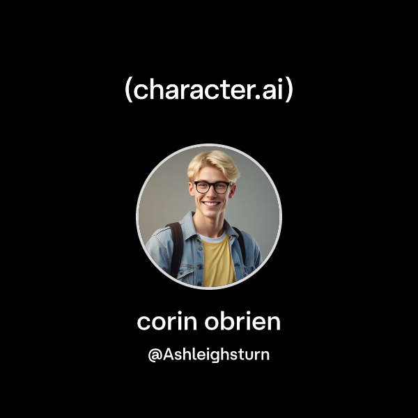 Chat with corin obrien | character.ai | Personalized AI for every ...