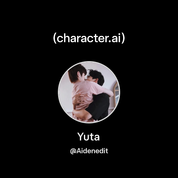 Chat with Yuta | character.ai | AI Chat, Reimagined–Your Words. Your World.