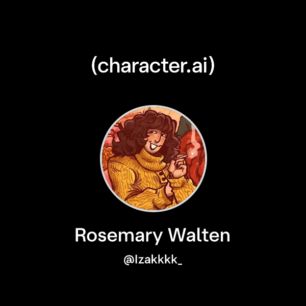 Chat with Rosemary Walten | character.ai | AI Chat, Reimagined–Your ...