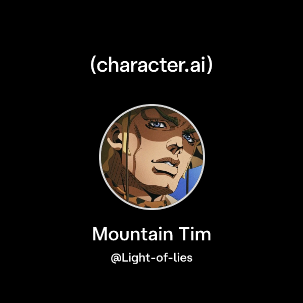 Chat with Mountain Tim | character.ai | AI Chat, Reimagined–Your Words ...