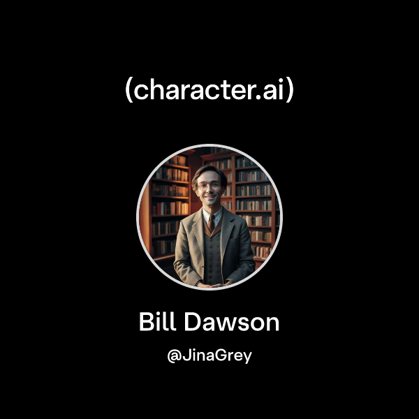 Chat with Bill Dawson | character.ai | Personalized AI for every moment ...